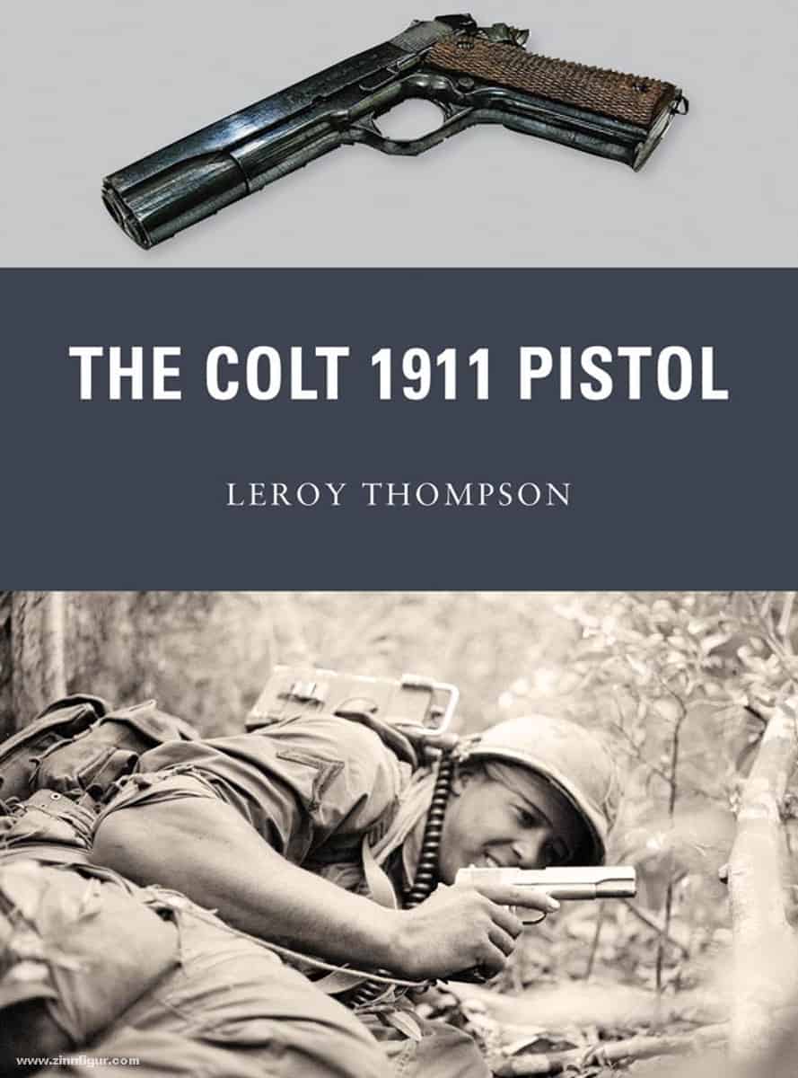 The Colt 1911 Pistol by Leroy Thompson - Peter J Starley Kft